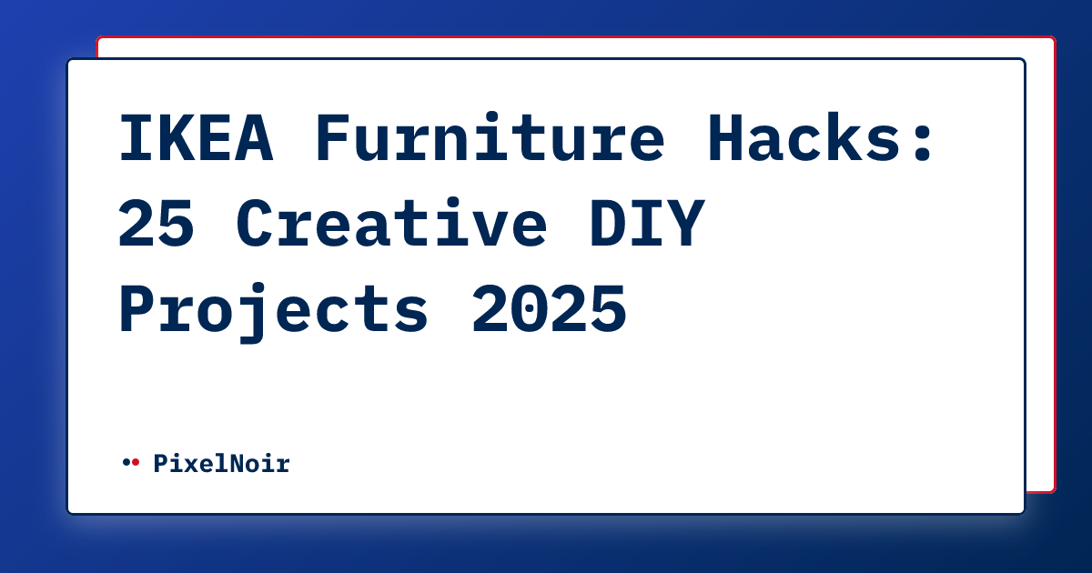 IKEA Furniture Hacks: 25 Creative DIY Projects 2025 | PixelNoir